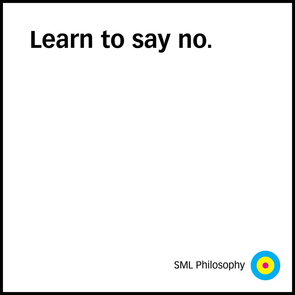 Learn to say no | See-ming Lee (SML 李思明)